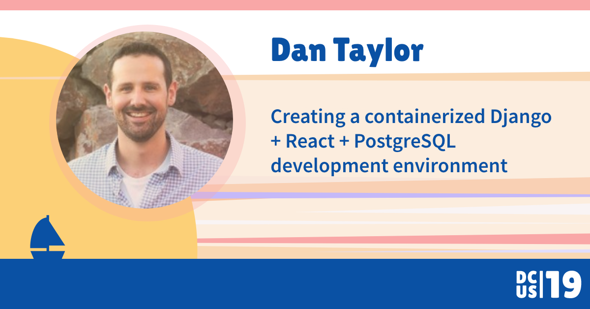 Creating A Containerized Django React Postgresql Development Environment Djangocon Us
